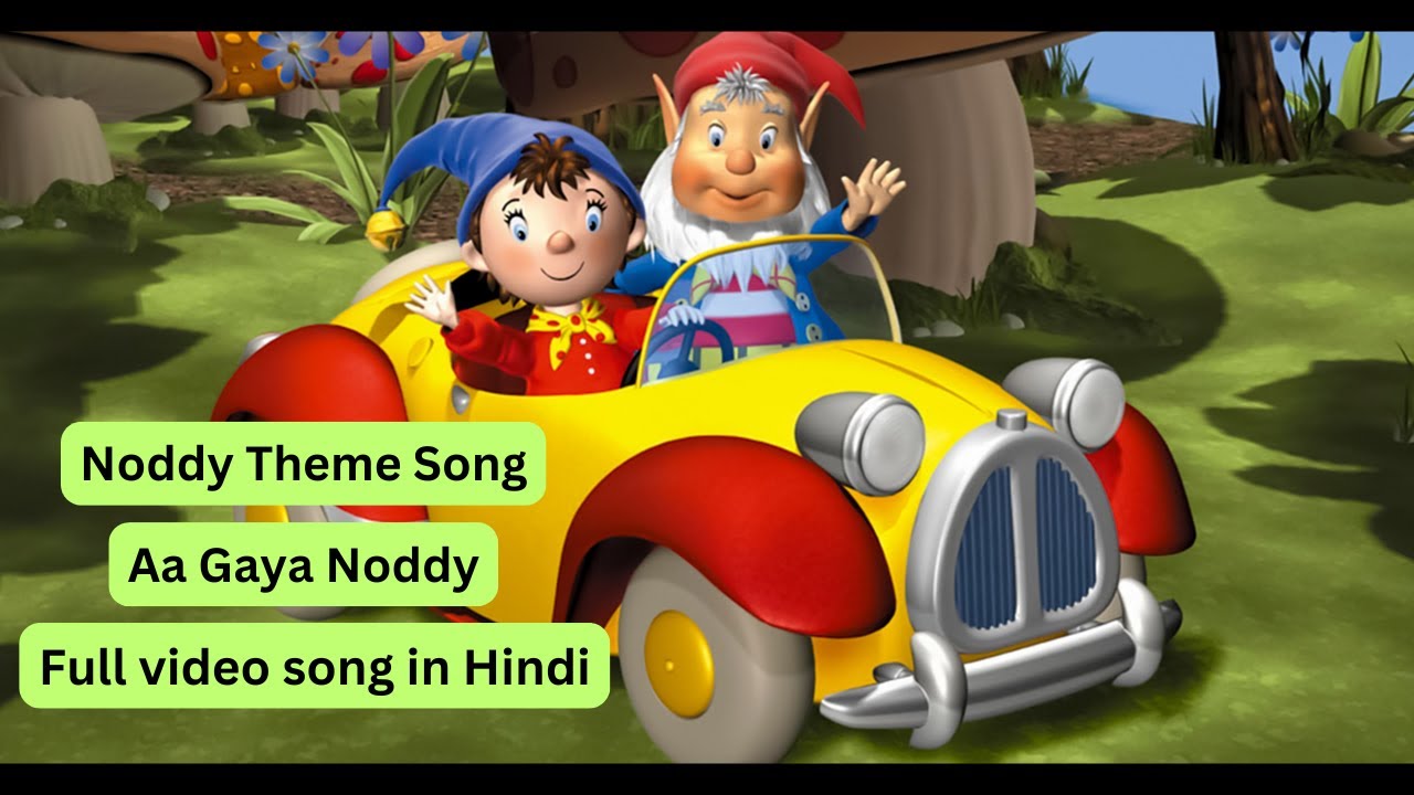 Noddy theme song | Aa gaya noddy | Full video song in Hindi - YouTube