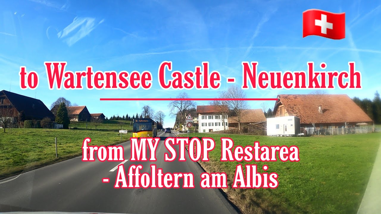 🚙 Driving from MY STOP Restarea_Affoltern am Albis to Wartensee Castle ...