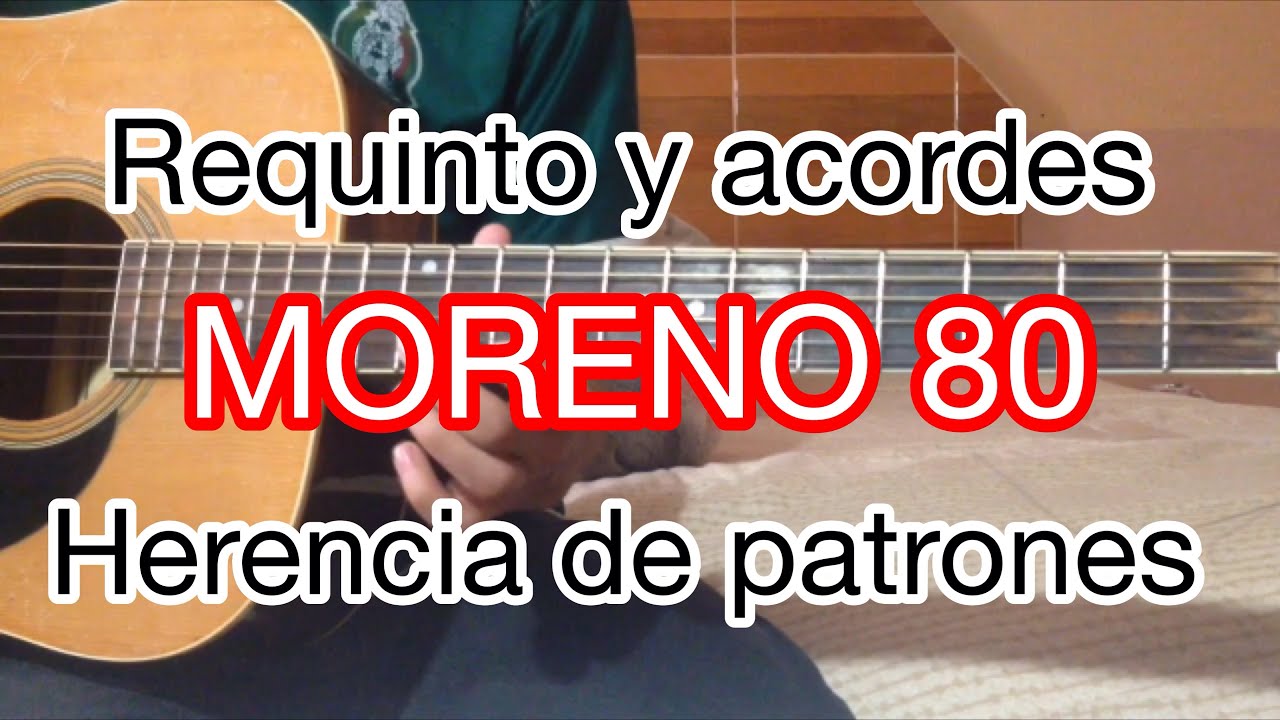 MORENO 80 // HERENCIA DE PATRONES ft LOS HIJOS DE GARCIA // REQUINTO y ...