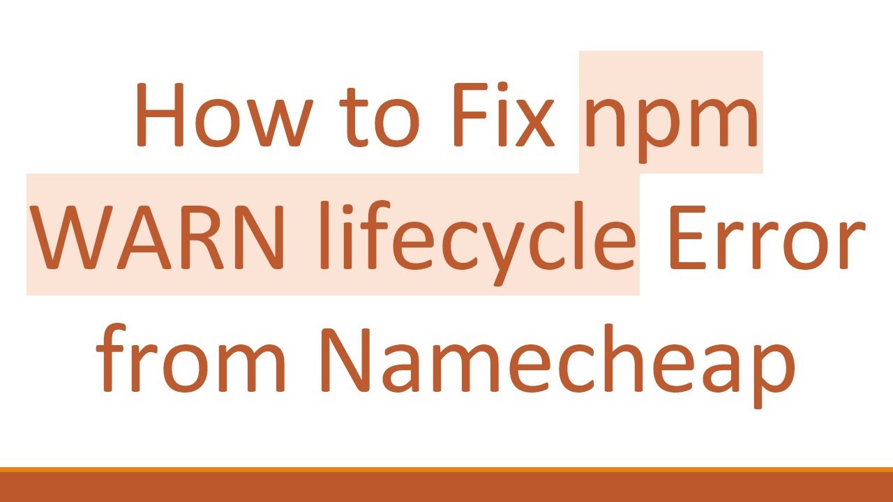 How to Fix npm WARN lifecycle Error from Namecheap - YouTube