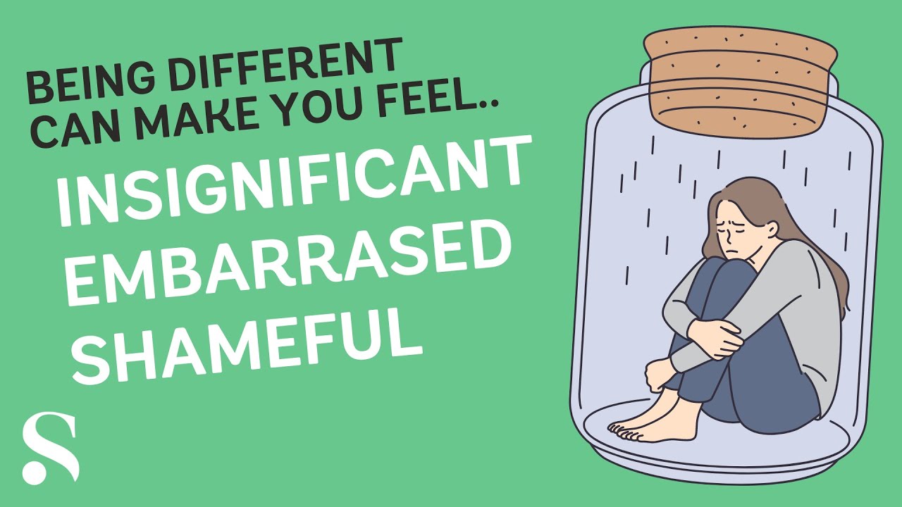 Being Different Can Make You Feel Insignificant Embarrassed Shameful ...