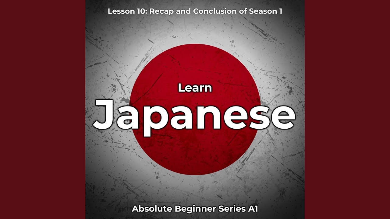Learn Japanese Lesson 10: Recap and Conclusion of Season 1, Pt. 23 ...