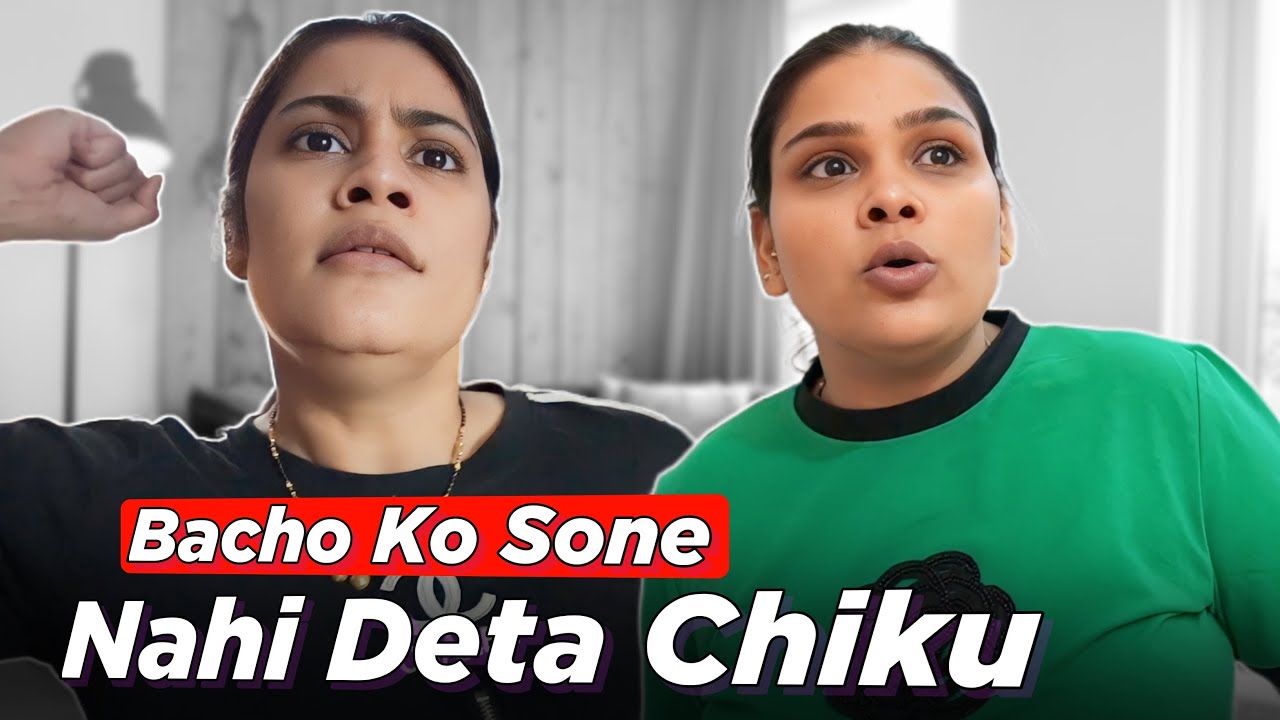 Bacho Ko Sone Nahi Deta Chiku || Chiku Malik Vlogs - YouTube