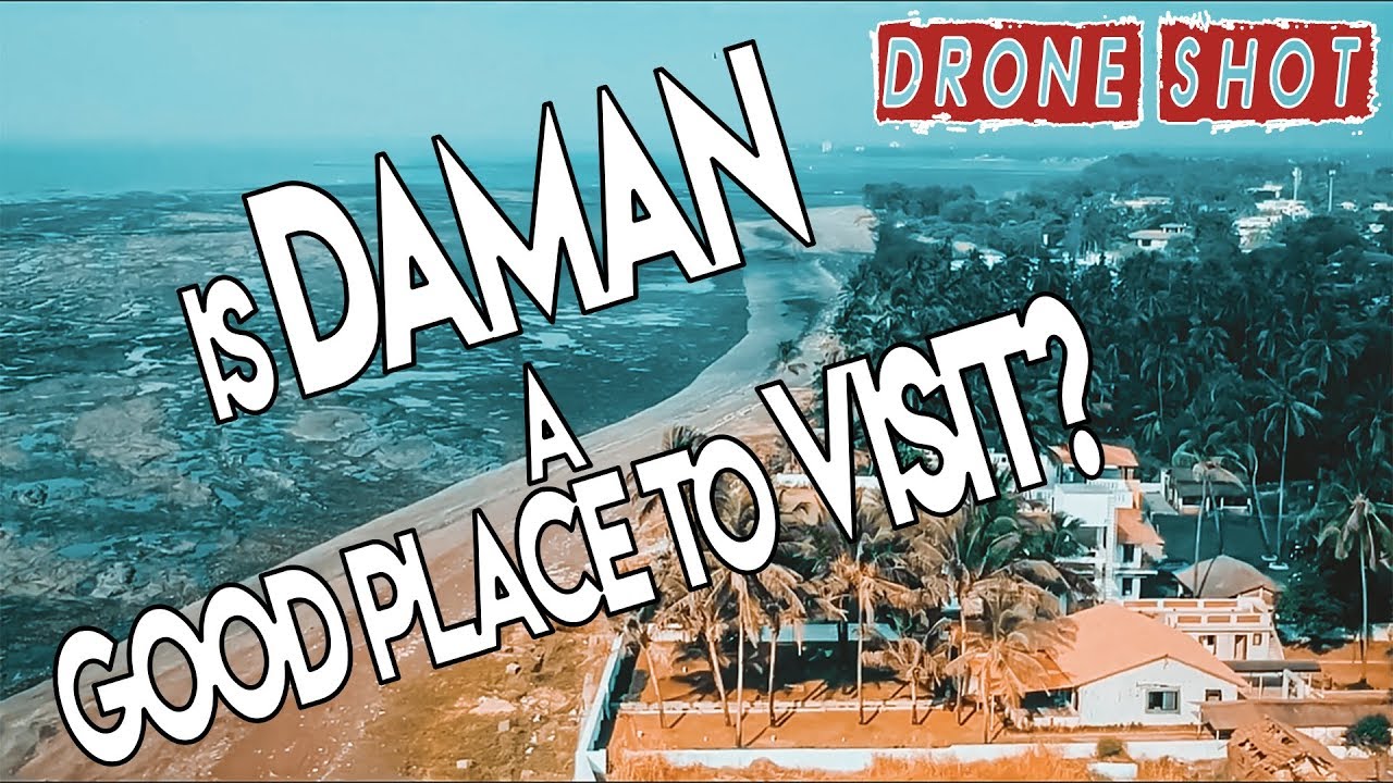 Is Daman a Good Place To Visit? | Drone Shots | Mumbai To Daman Road ...