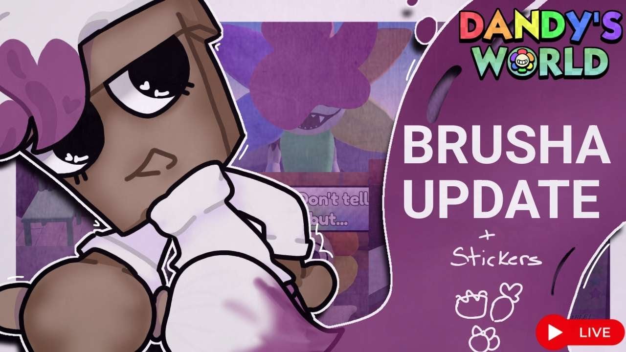 BRUSHA UPDATE! | Dandys world | - YouTube