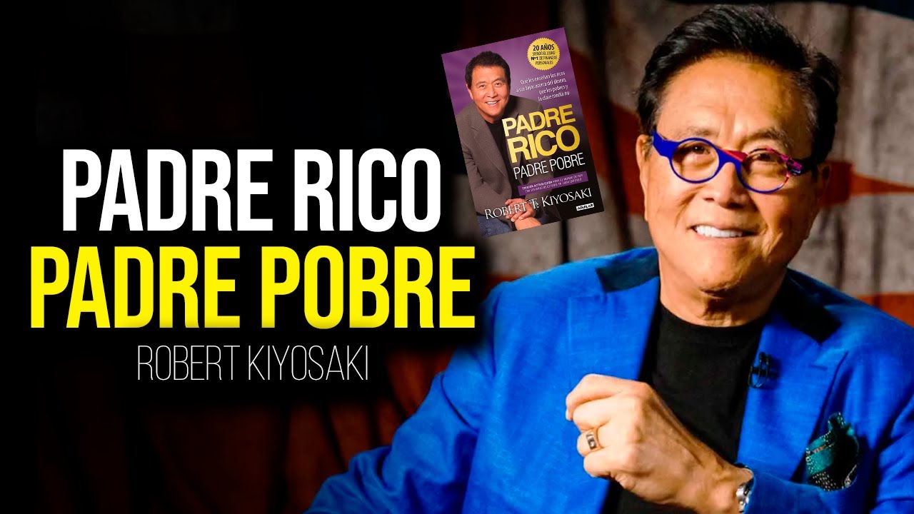Padre Rico Padre Pobre De Robert Kiyosaki - YouTube