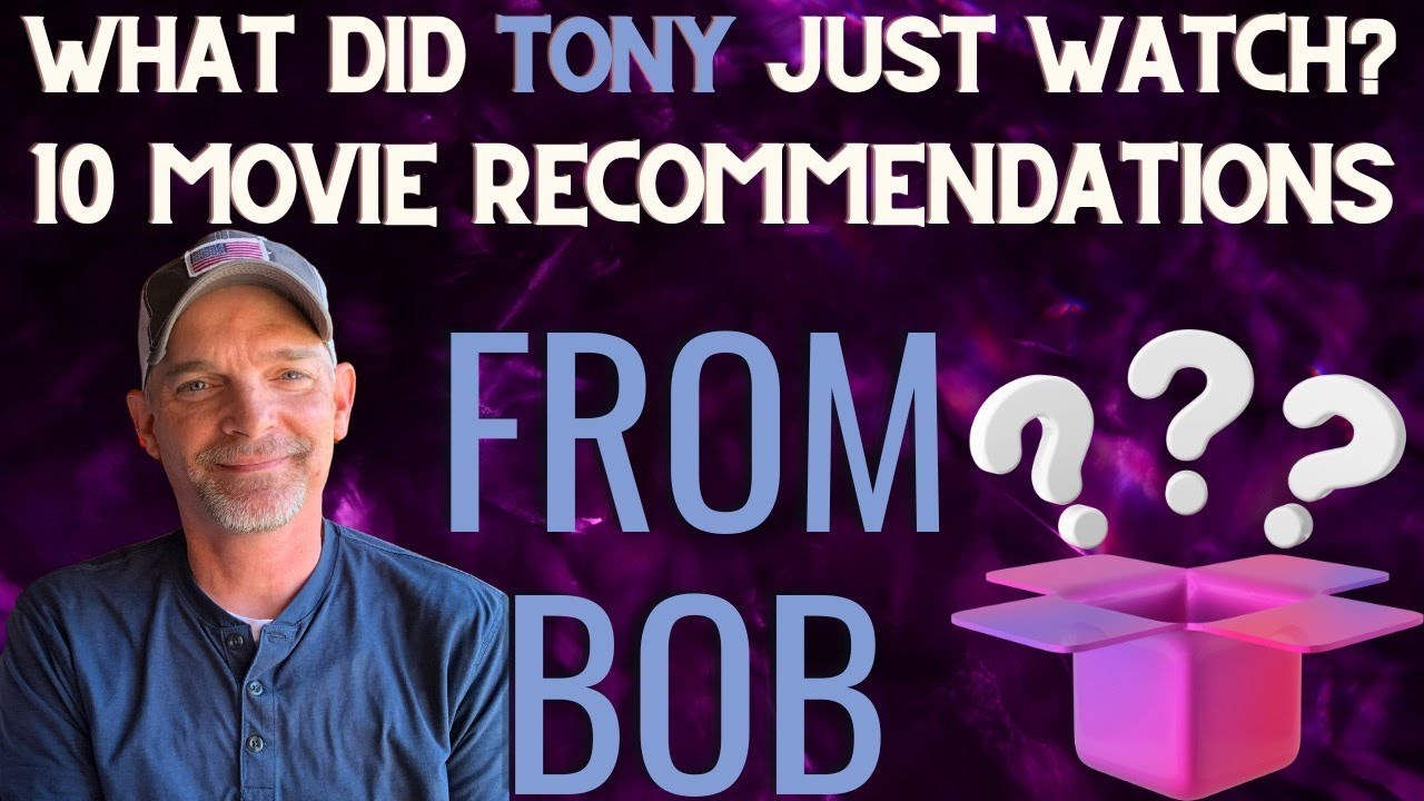 What Did TONY Just Watch? 10 Movie Recommendations From Bob - YouTube