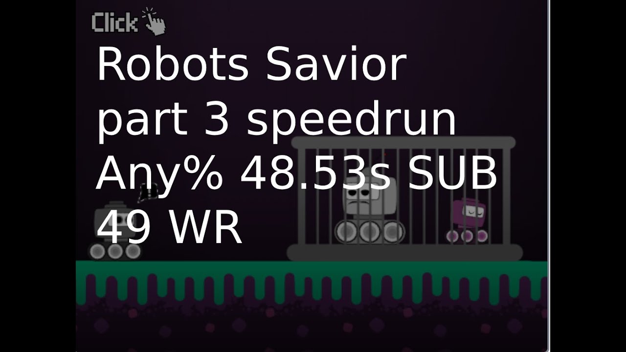 Robots Savior part 3 scratch Any% speed run world record SUB 49 48.53s ...