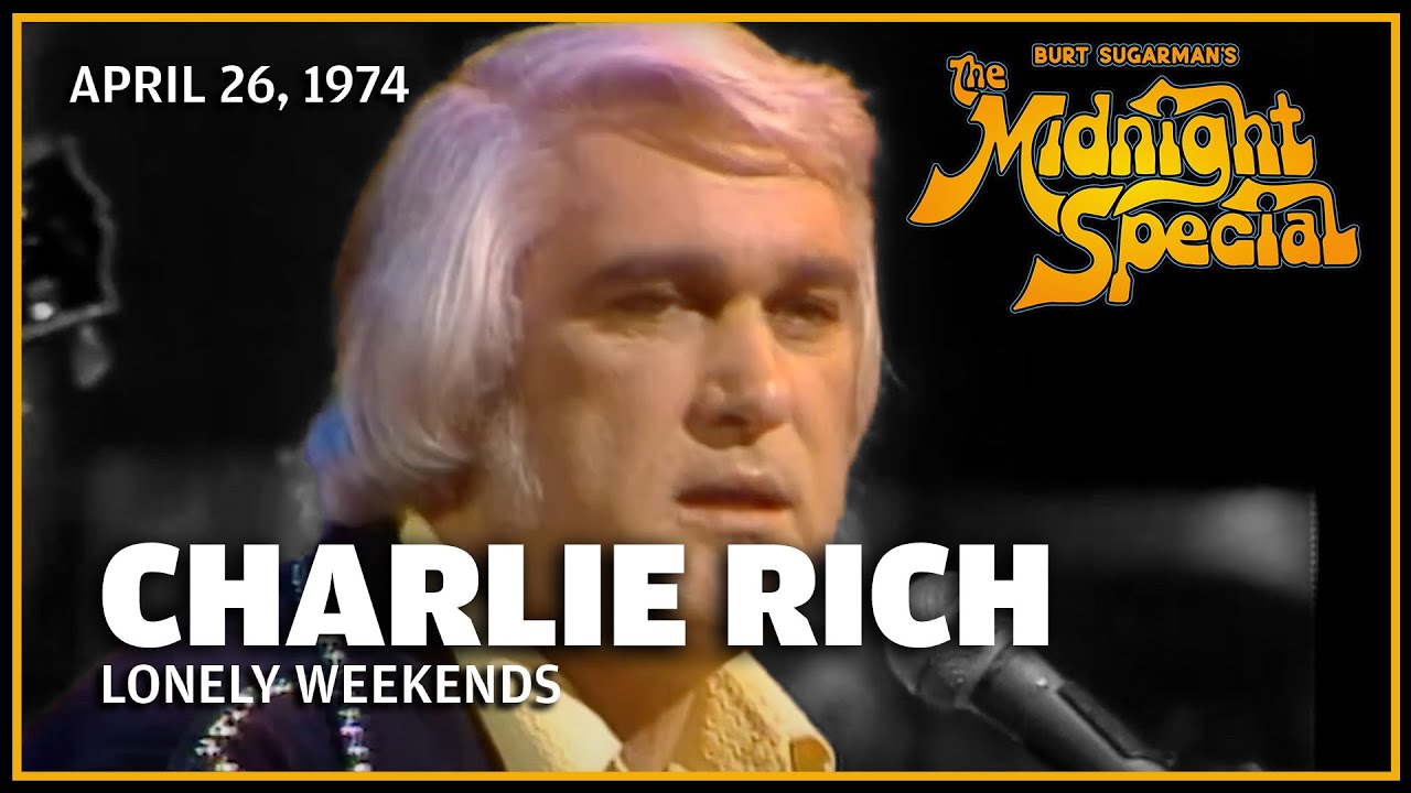 Charlie Rich Lonely Weekends April 26, 1974 - YouTube