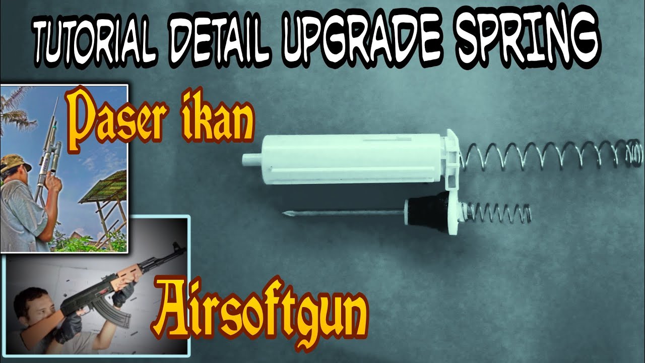 detail‼️cara upgrade spring hammer & piston airsoft juga paser ikan ...