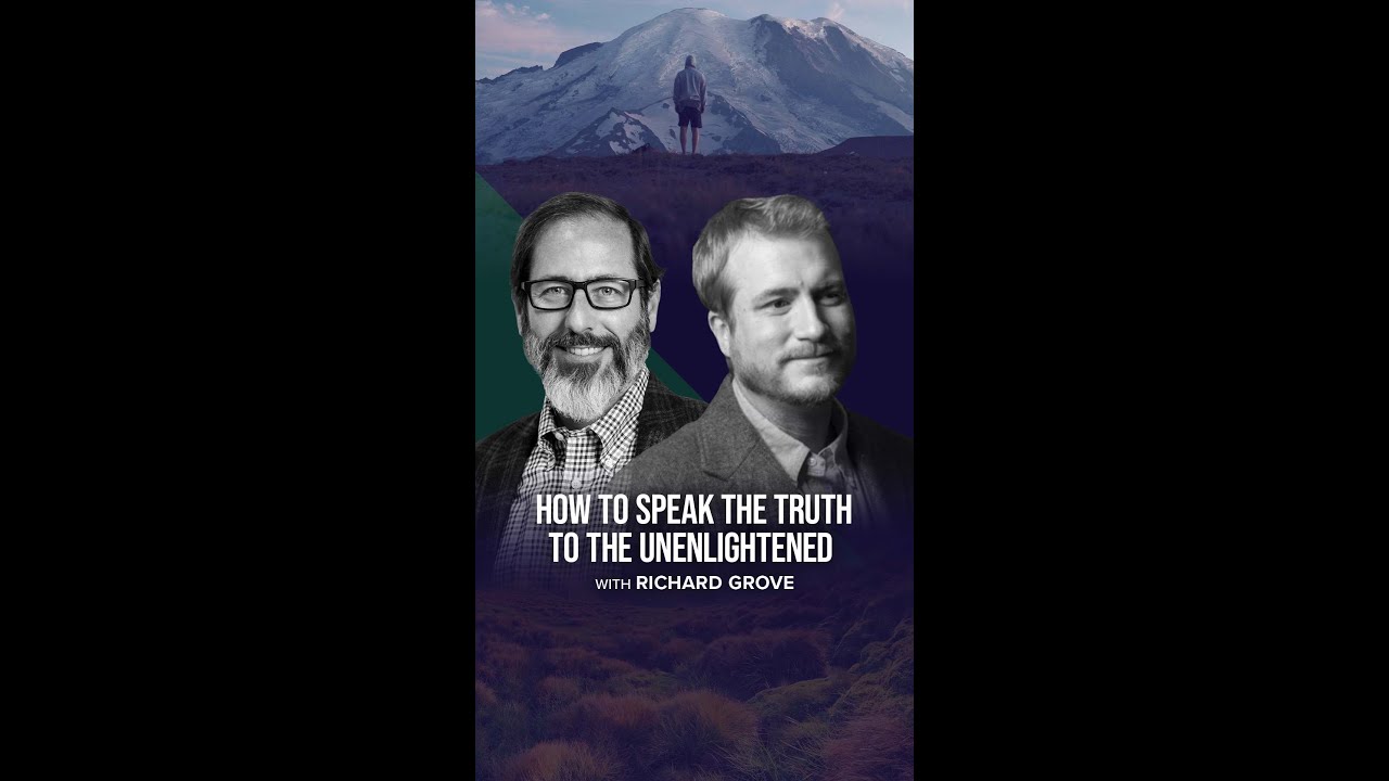 How to Speak the Truth to the Unenlightened with Richard Grove - YouTube