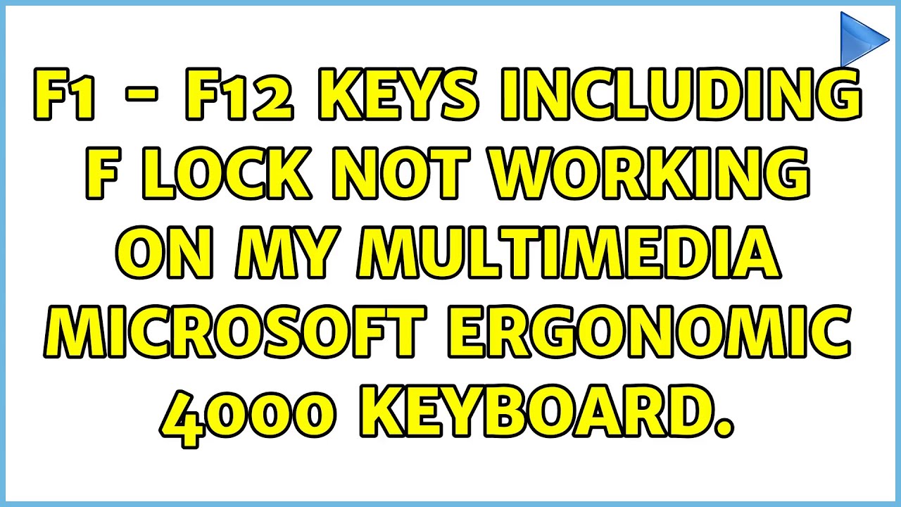 F1 - F12 keys including F lock not working on my multimedia Microsoft ...