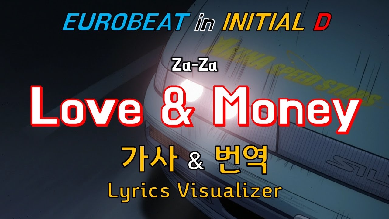 Za-Za / Love & Money 가사&번역【Lyrics/Initial D/Eurobeat/이니셜D/유로비트】 - YouTube