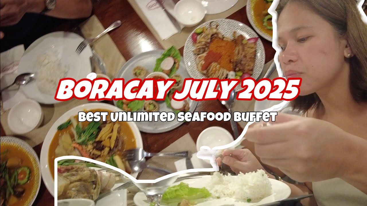 BORACAY JULY 2025: BEST UNLIMITED SEAFOOD BUFFET | BEST AUTHENTIC ...