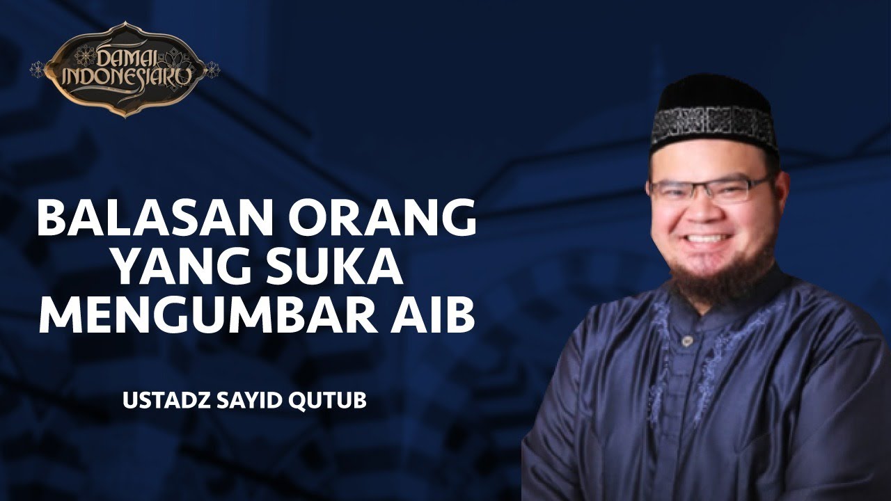 Azab Bagi Orang yang Suka Membuka Aib Orang Lain | Damai Indonesiaku ...