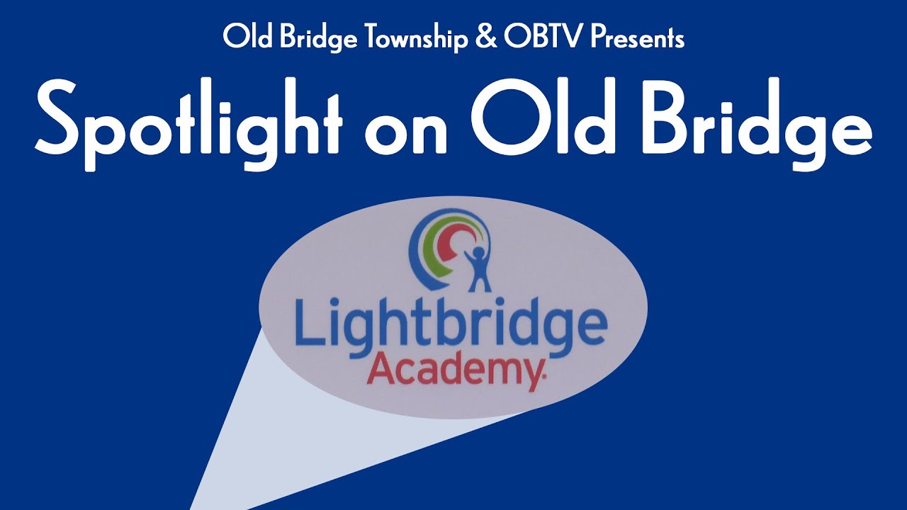 Spotlight on Old Bridge - Lightbridge Academy - YouTube