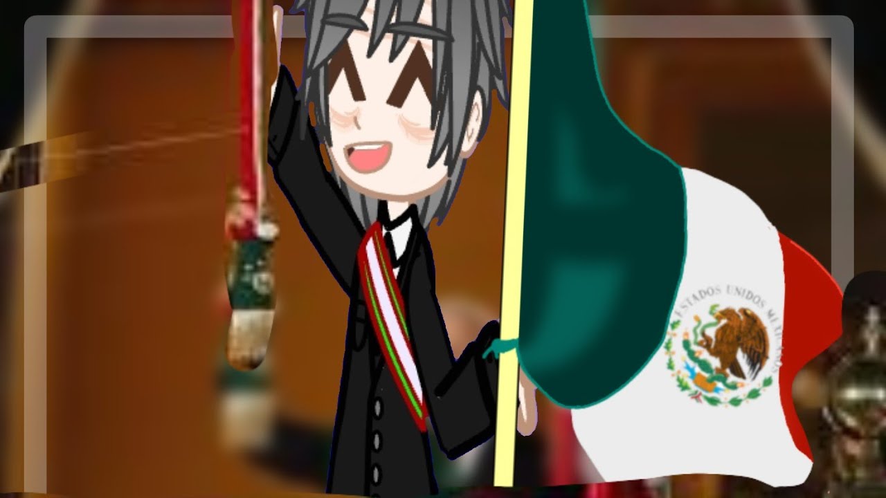 Viva México....🇲🇽 [] Meme [] ^^ ( solo mem Gacha) - YouTube