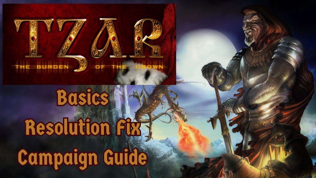 TZAR Burden of the Crown - Basics, Resolution Fix and Starting Missions Guide - YouTube