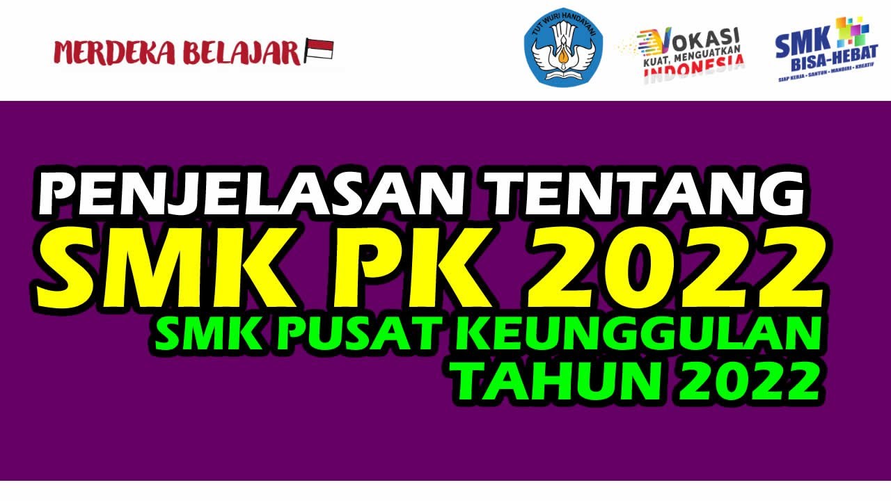 🔴PENJELASAN TENTANG SMK PK | SMK PUSAT KEUNGGULAN TAHUN 2022 - YouTube