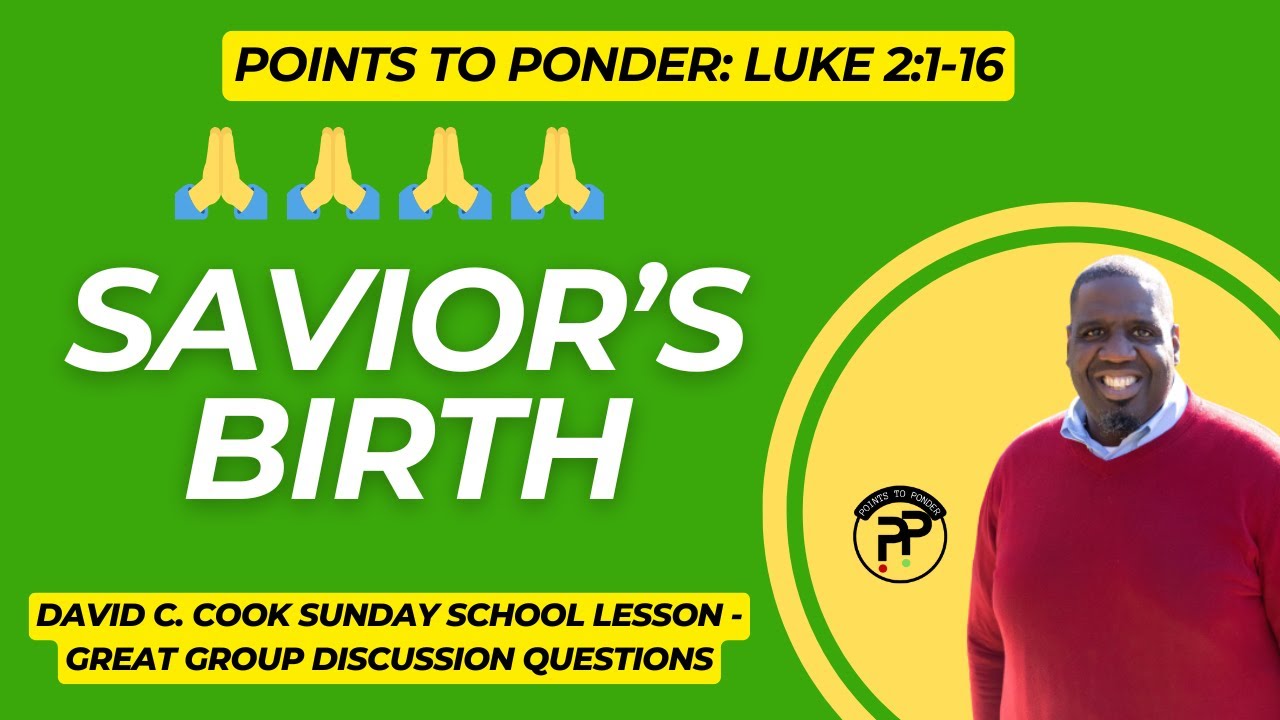Sunday School Lesson - December 22, 2024 - Savior's Birth (Luke 2 ...