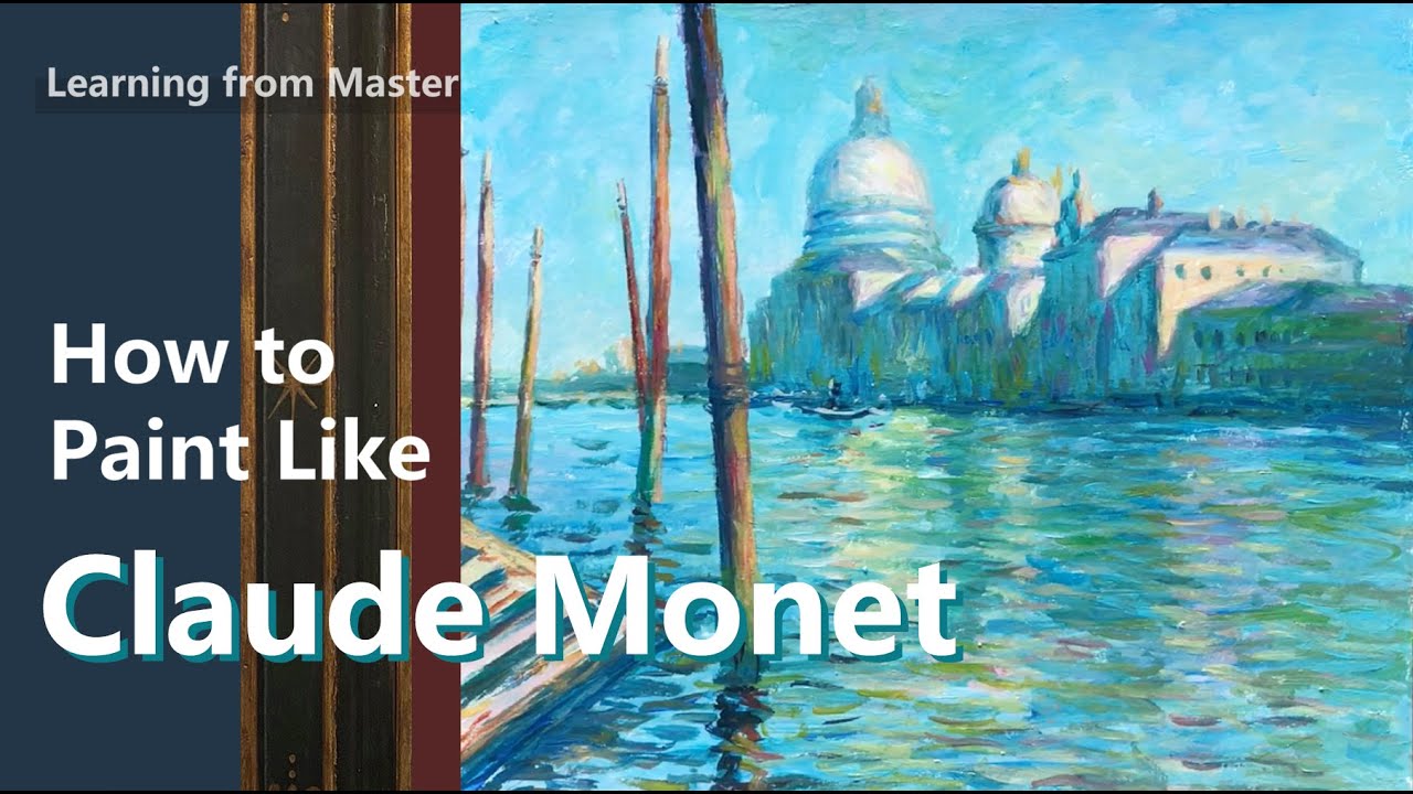 How to Paint Like Claude Monet | Impressionist Landscape | Le Grand ...