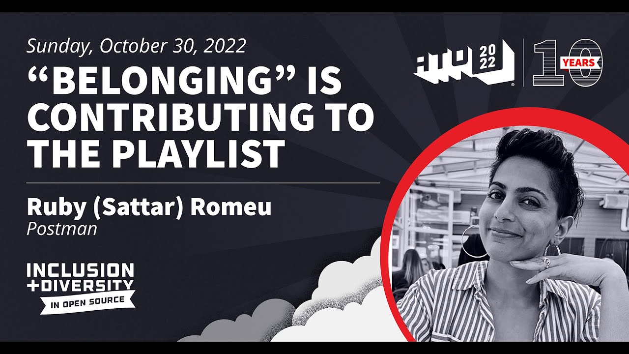 Belonging- is Contributing to the Playlist - Ruby (Sattar) Romeu - Postman - All Things Open ...