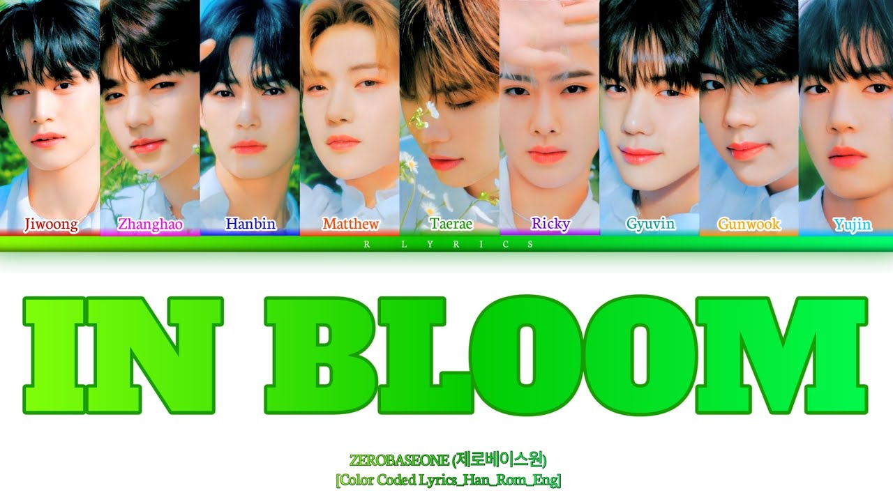 ZEROBASEONE (제로베이스원) - In Bloom [Color Coded Lyrics_Han_Rom_Eng] - YouTube