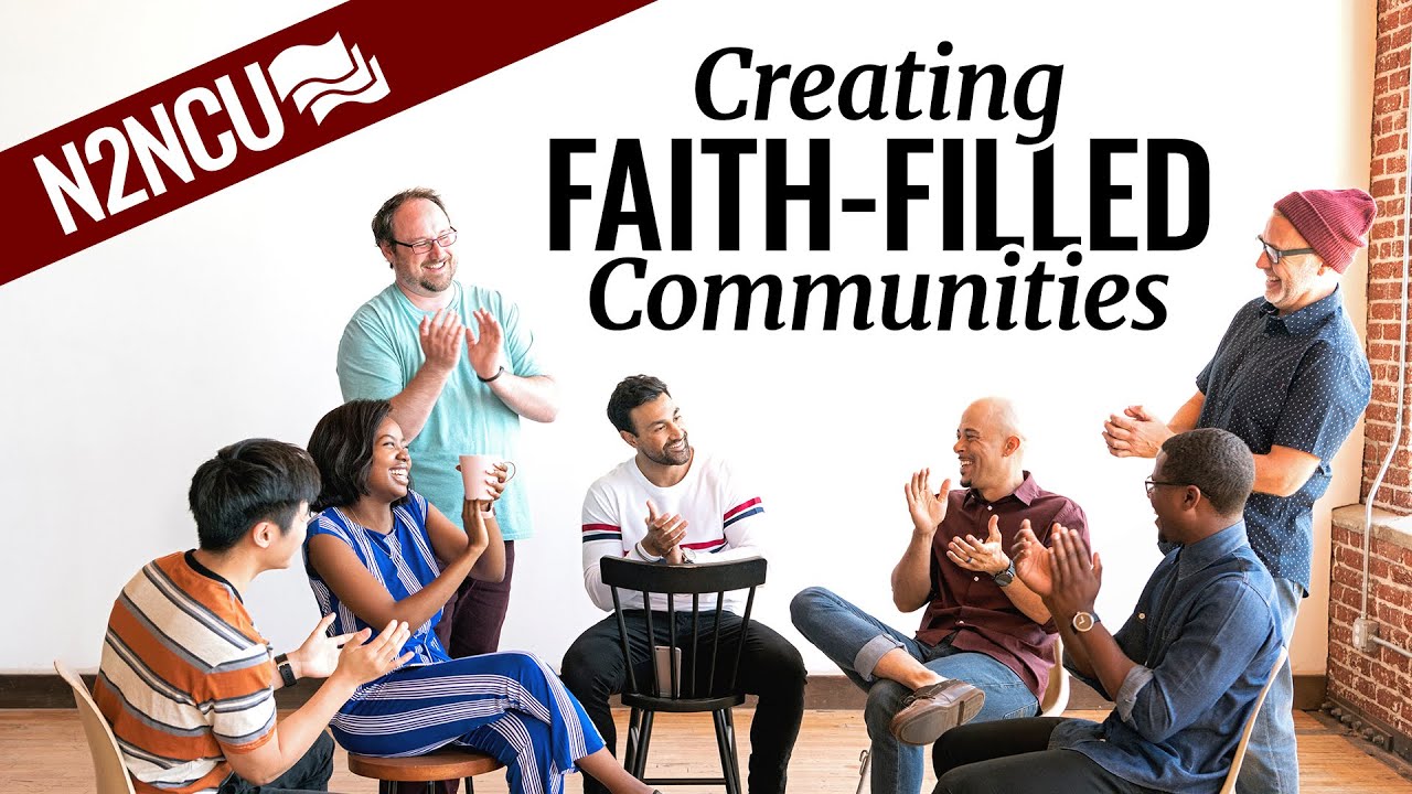 N2NCU - Creating Faith-Filled Communities - YouTube