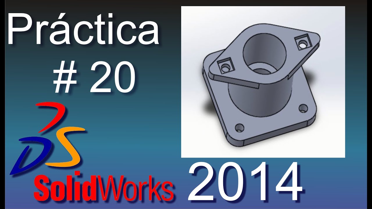 Tutorial para Solidworks 2014 Práctica # 20 - YouTube