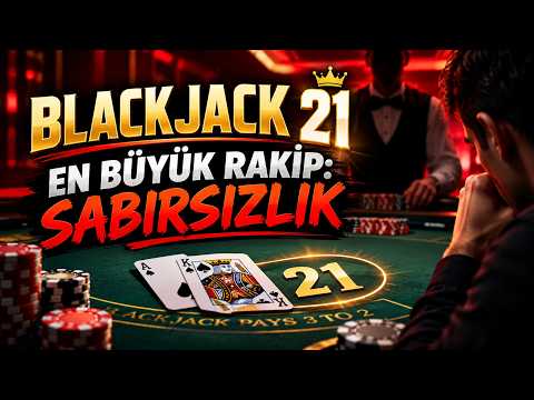 BlackJack I En Büyük Rakip, Sabırsızlıktı! I Blackjack 21 Nasıl Oynanır? #blackjack