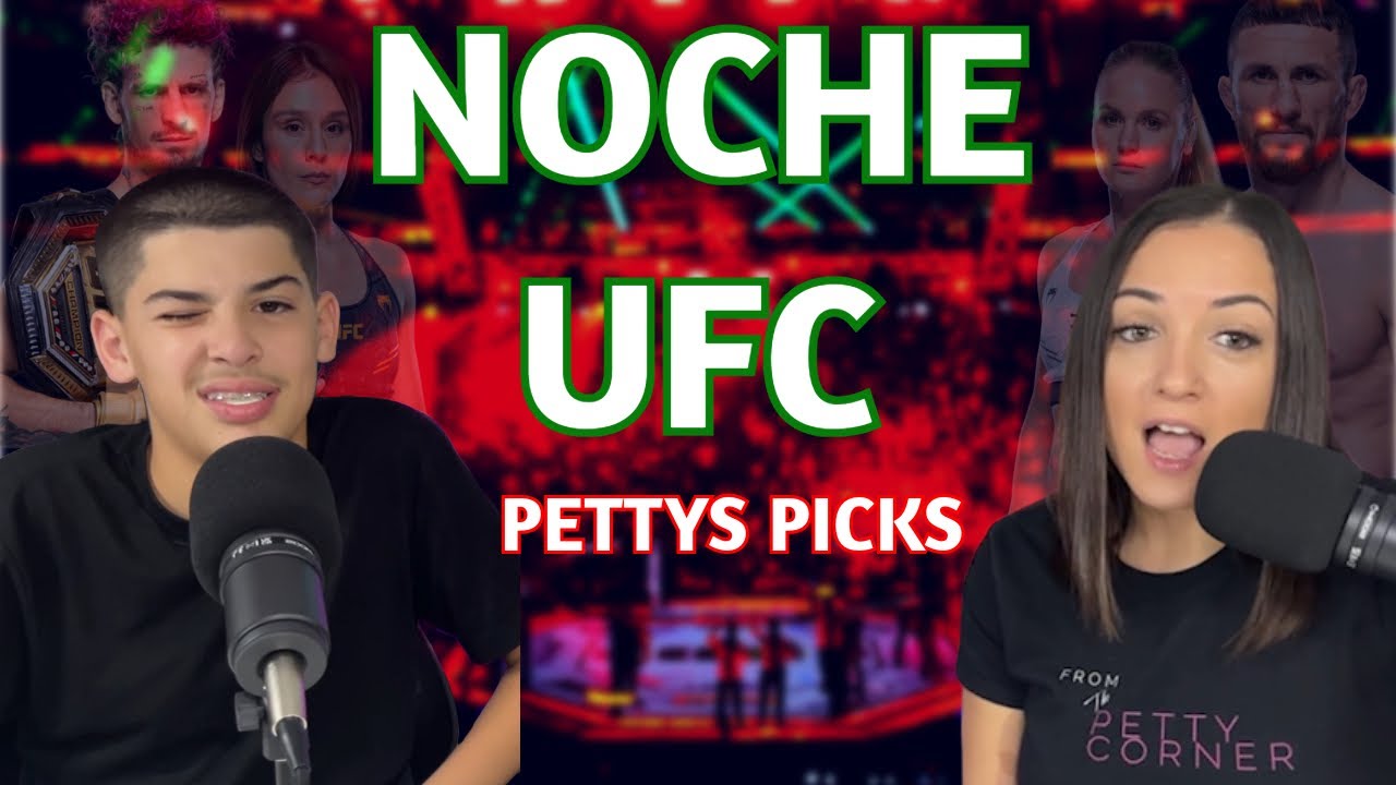 Noche UFC Petty's Picks With The Expert Chris! - YouTube