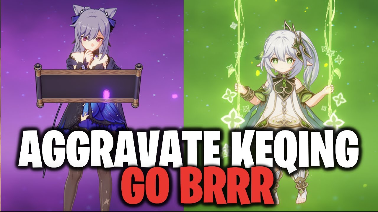 Aggravate Keqing Go Brrrr Aggravate Keqing W Nahida Showcase