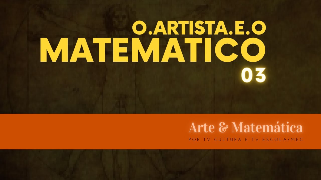 Arte & Matemática | O Artista e o Matemático - YouTube
