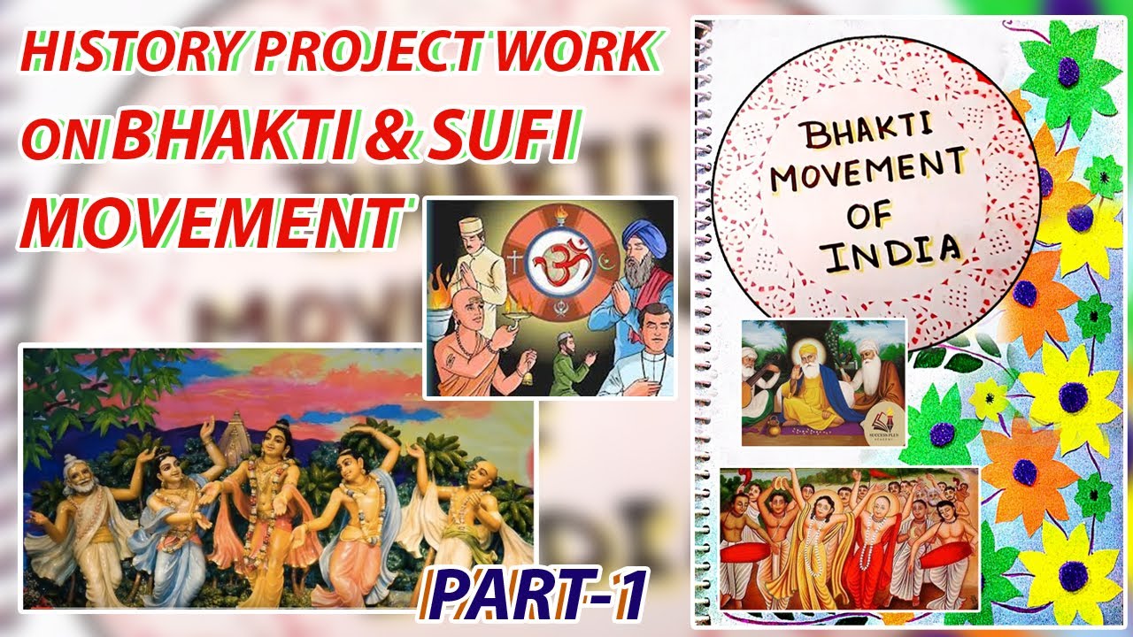 PART 1 I HISTORY PROJECT FILE I BHAKTI & SUFI MOVEMENT I MAYANK KUKREJA I CLASS 10/11/12 2023-24 ...