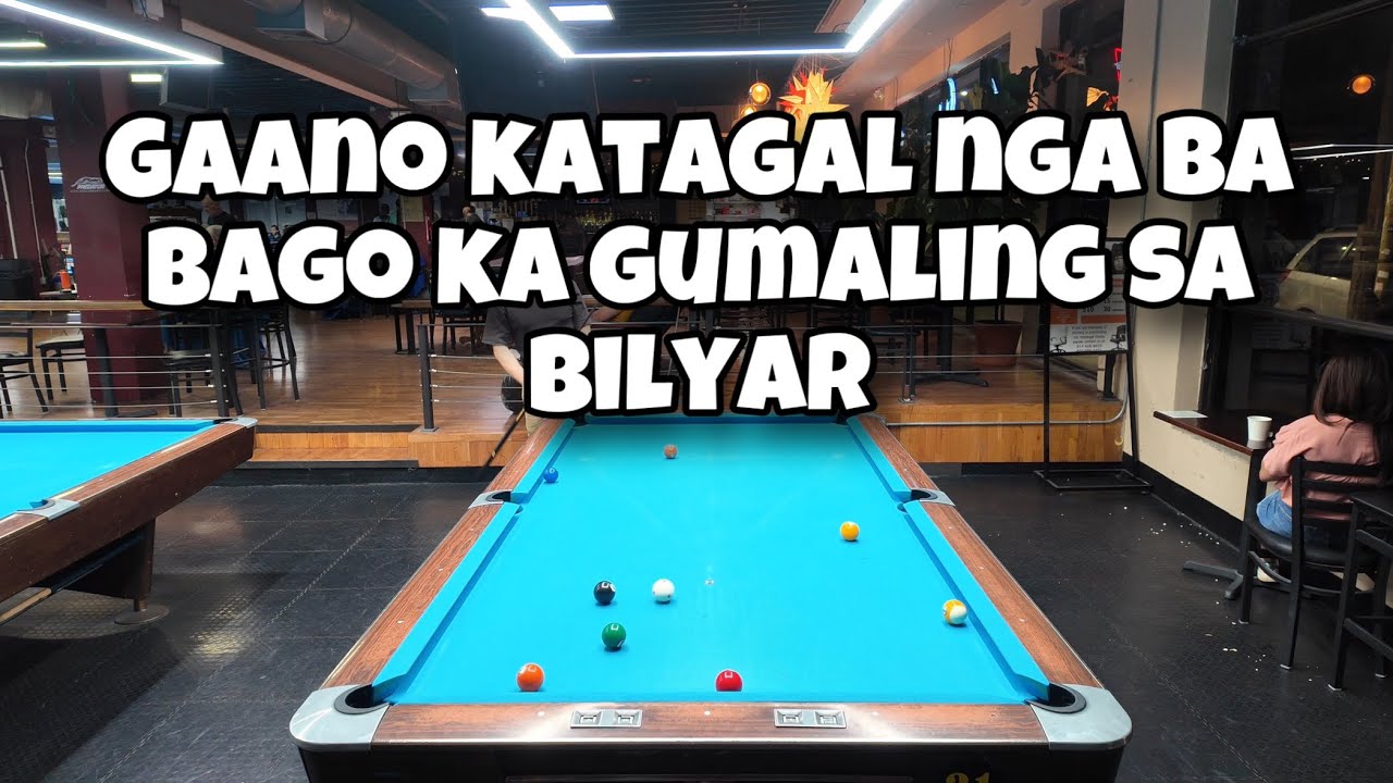 GAANO KATAGAL NGA BA BAGO KA GUMALING SA BILYAR? - YouTube