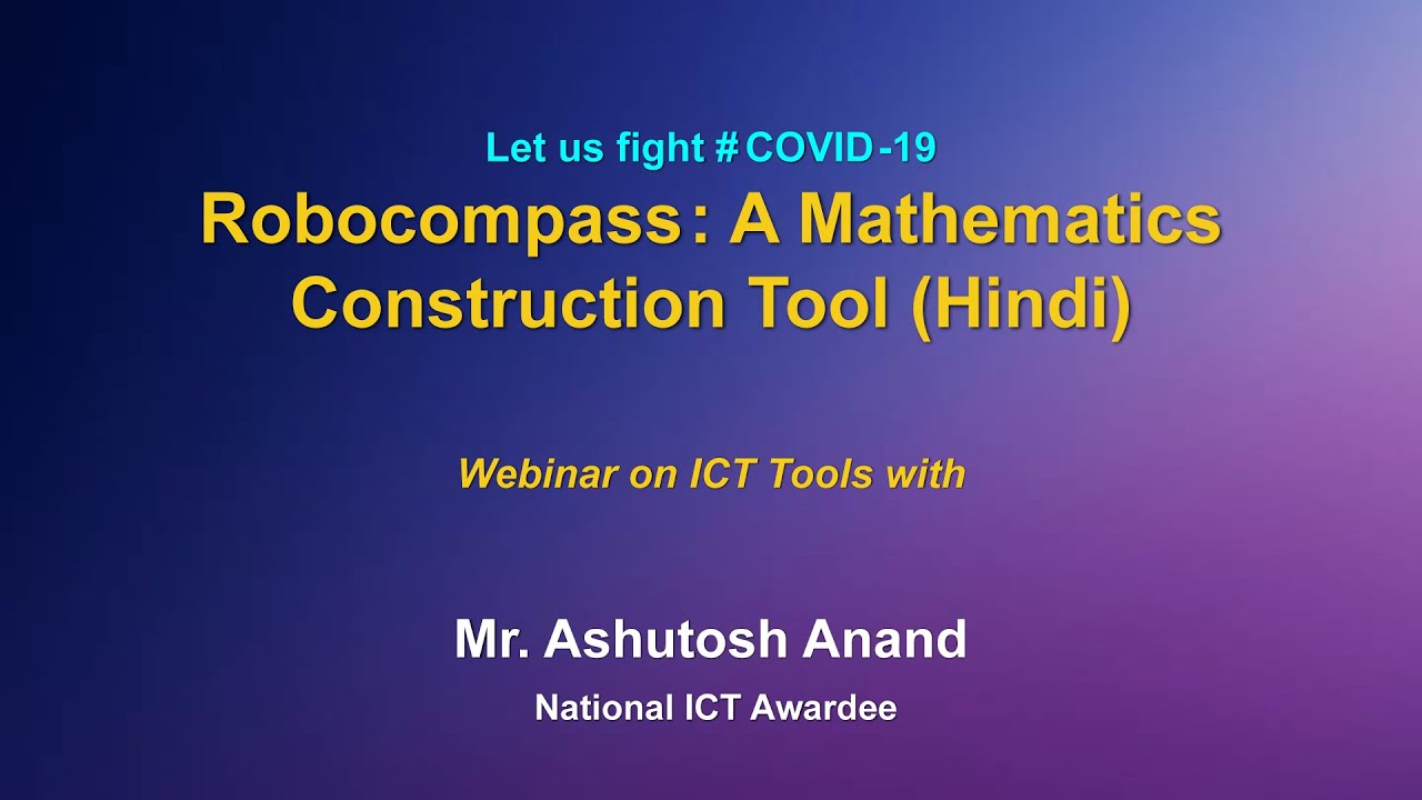 Webinar on ICT tools : Robocompass : A Mathematics Contruction Tool ( Hindi ) - YouTube