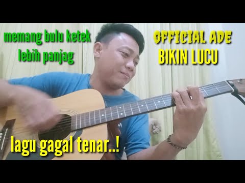BULU KETEK LAGU LUCU OFFICIAL ADE GAGAL TENAR