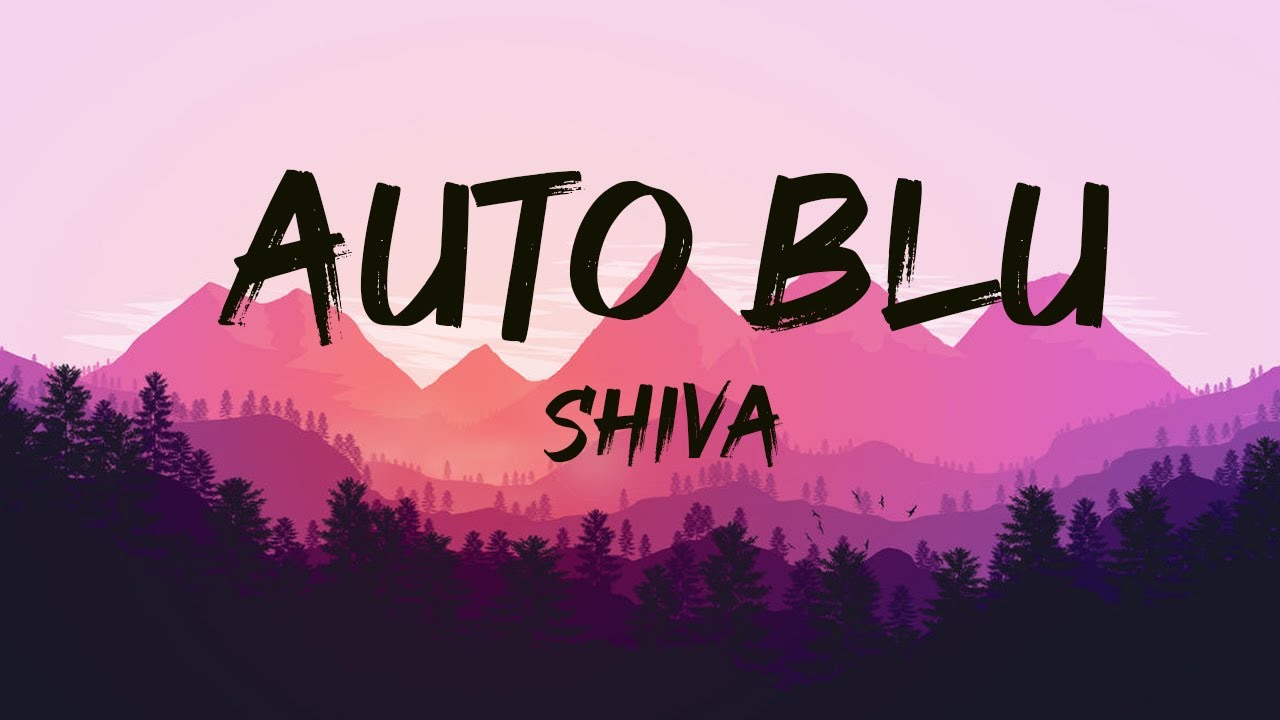 Shiva - AUTO BLU (Testo/Lyrics)| Mix Zero Assoluto,Paky,Zero Assoluto ...
