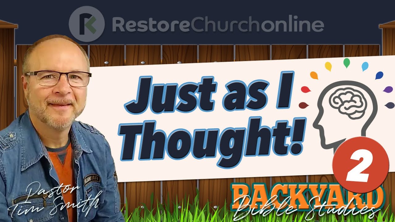 Pastor Tim Smith - Backyard Bible Studies - "Just as I thought" Part 2 ...