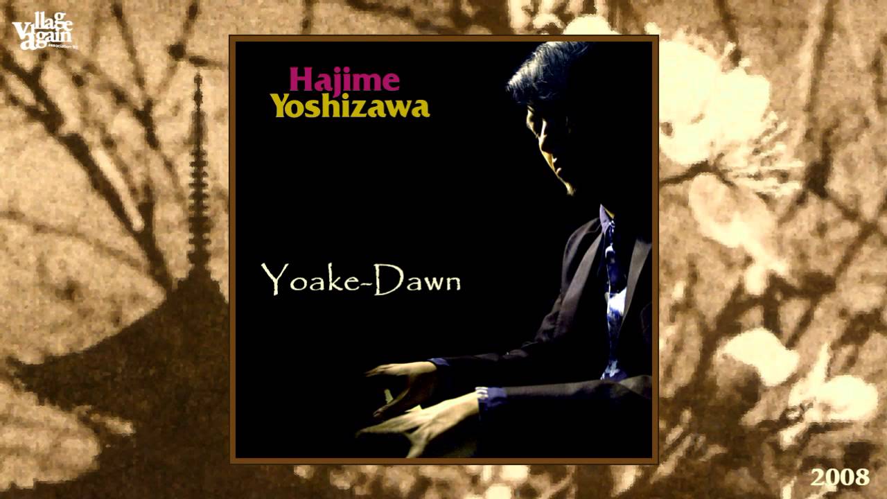Hajime Yoshizawa - Yoake-Dawn (Studio Version) [Jazz - Neo-Bop] (2008 ...