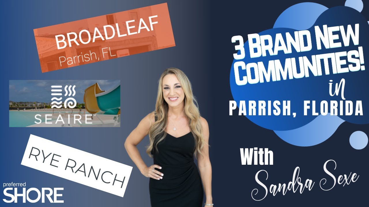 New Developments in Parrish, Florida | Seaire, Rye Ranch, Broadleaf ...