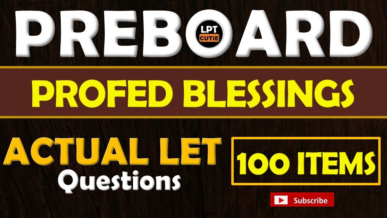 100 ITEMS I BLESSINGS PROFED - ACTUAL LET QUESTIONS I March 23, 2025 LET REVIEWER I PART VI ...