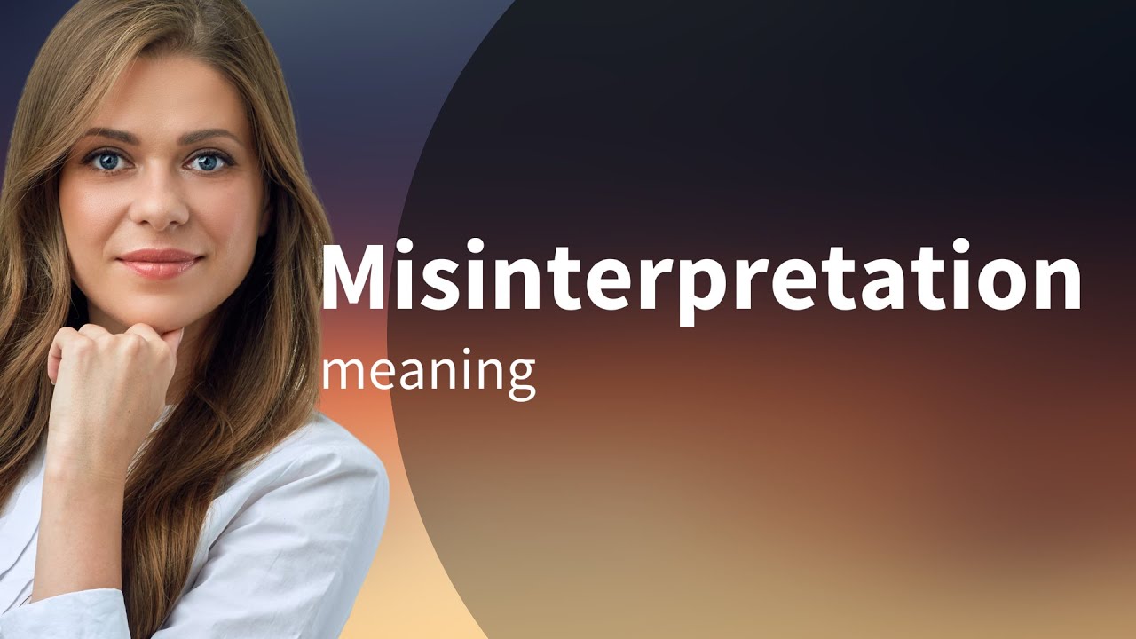 Misinterpretation • what is MISINTERPRETATION definition - YouTube