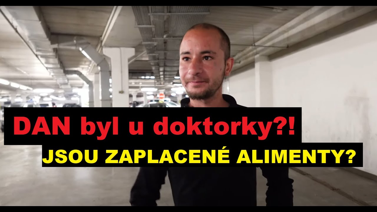DAN byl u doktorky?! JSOU ZAPLACENÉ ALIMENTY? - YouTube