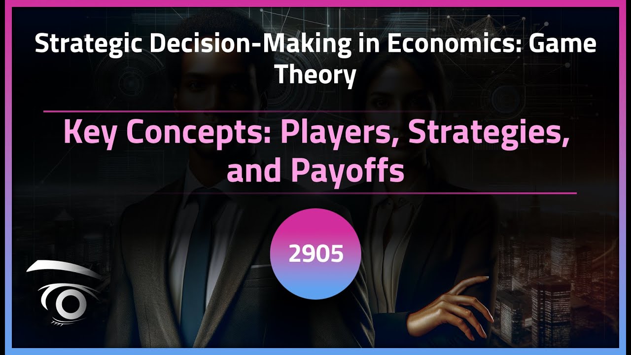 Key Concepts Players, Strategies, and Payoffs | Exclusive Lesson - YouTube