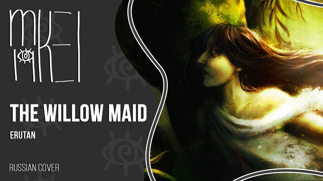 【m19 [kei]】 Erutan - The Willow Maid 【rus】 - YouTube