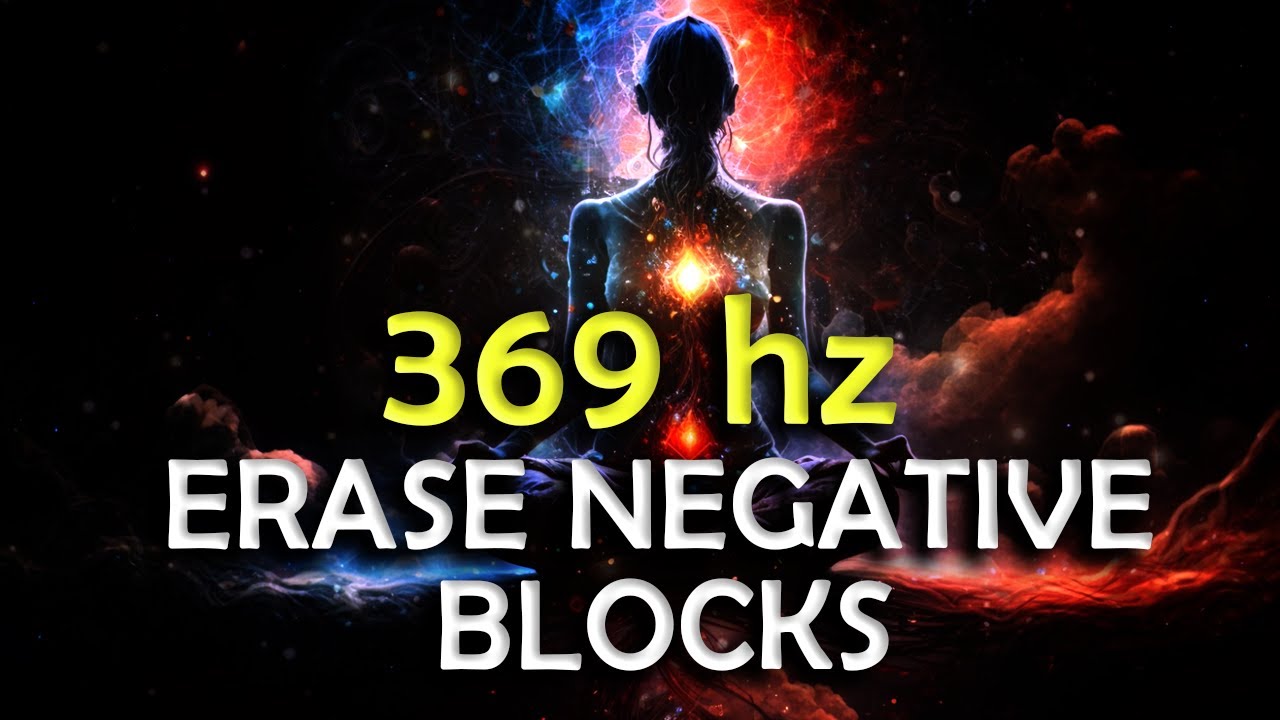369 Hz Solfeggio | Remove Negative Blocks | Root Chakra Healing - YouTube