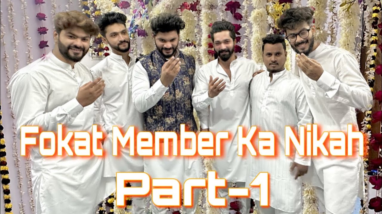 Fokat Member Ka Nikah Part 1 | Nikah Me Elimination | Fokats | Abresh ...