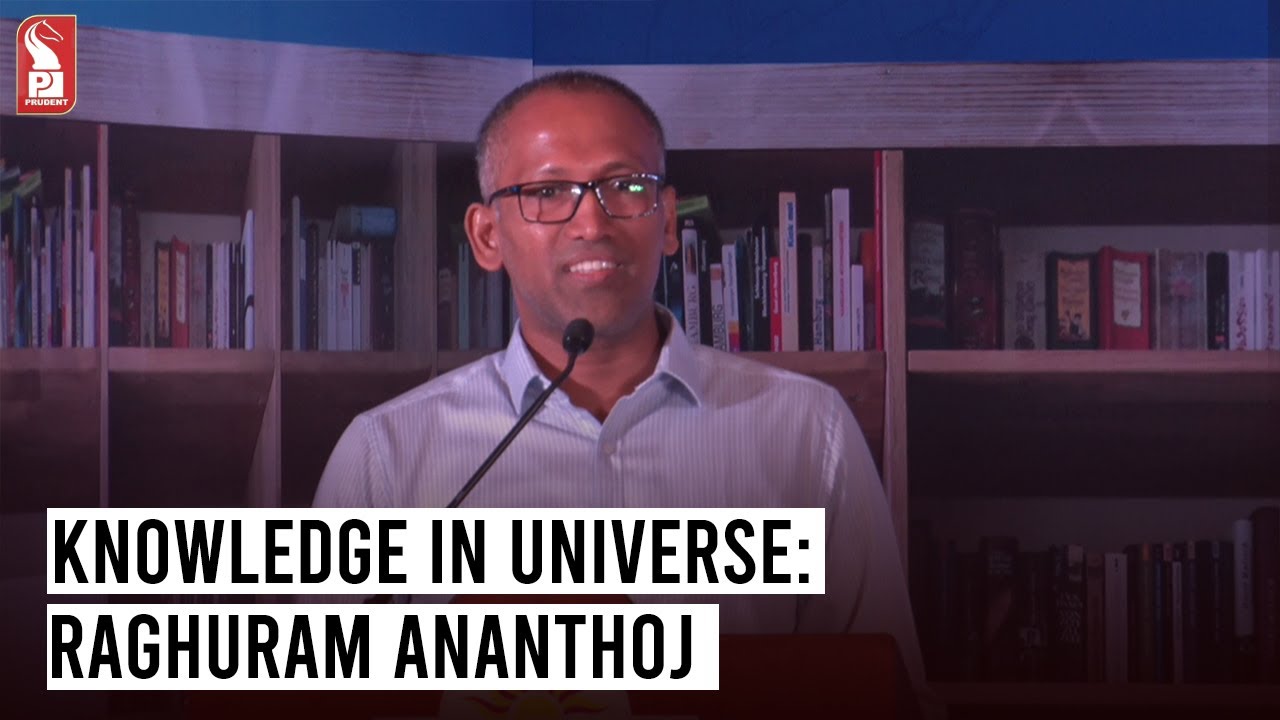 Knowledge in Universe: Raghuram Ananthoj | Prudent Media Goa - YouTube