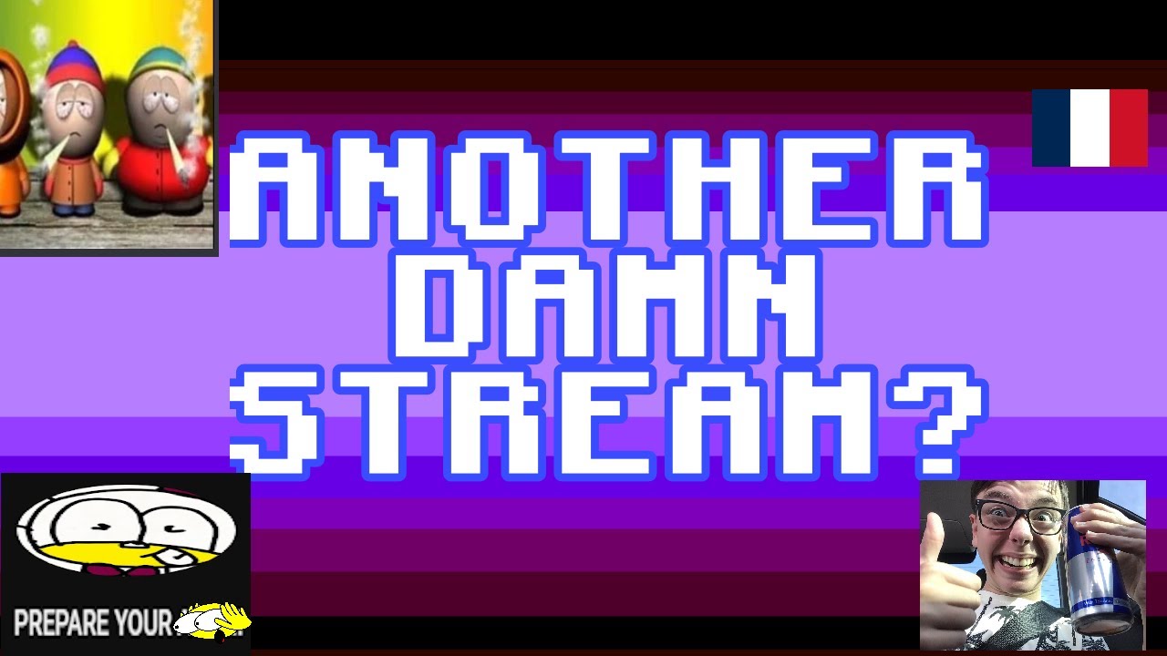ANOTHER DAMN STREAM? - YouTube